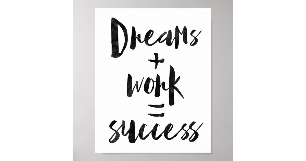 Dreams + Work = Success Poster | Zazzle