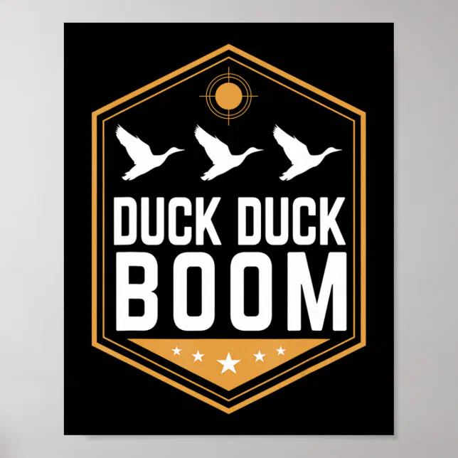 Duck Hunting s Fun Duck Duck Boom Graphic Gear Poster | Zazzle