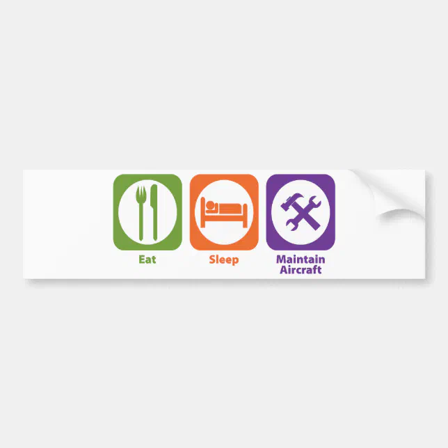 Eat Sleep Maintain Aircraft Bumper Sticker | Zazzle