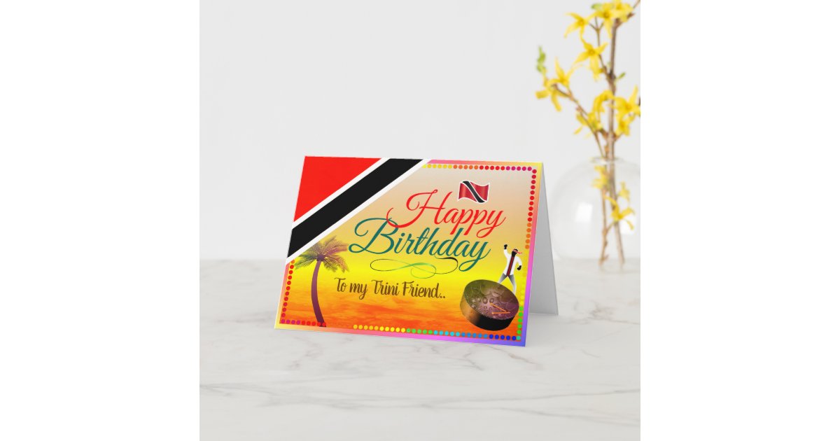 Editable Tropical Happy Birthday my Trini friend Card | Zazzle
