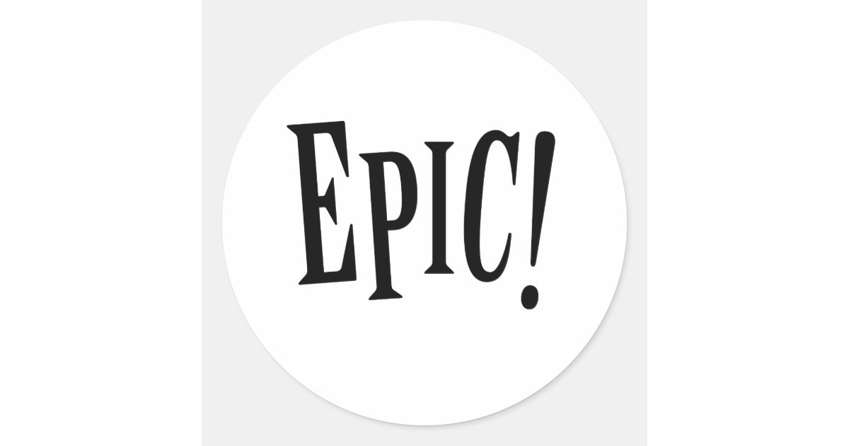 Epic Classic Round Sticker | Zazzle