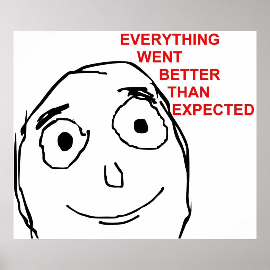 Everything Went Better Than Expected Poster | Zazzle