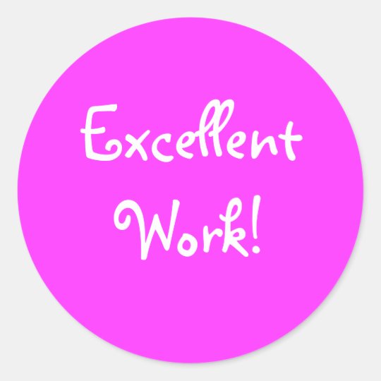Excellent Work Classic Round Sticker | Zazzle.com.au
