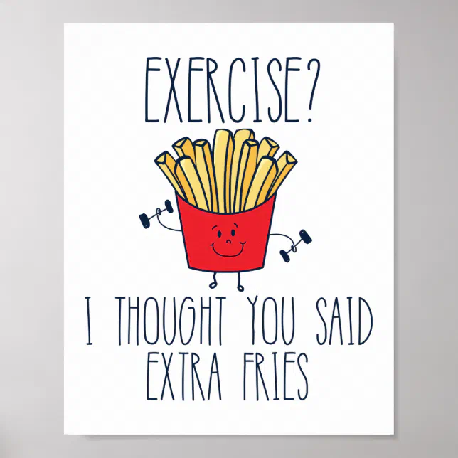 Exercise I Thought You Said Extra Fries Funny Gym Poster | Zazzle