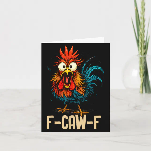 F Caw F Rooster Funny Bird Fcawf Chicken Whisperer Card | Zazzle