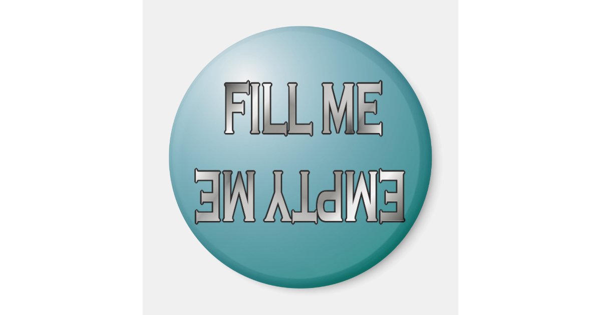 Fill me-Empty me dishwasher magnet | Zazzle