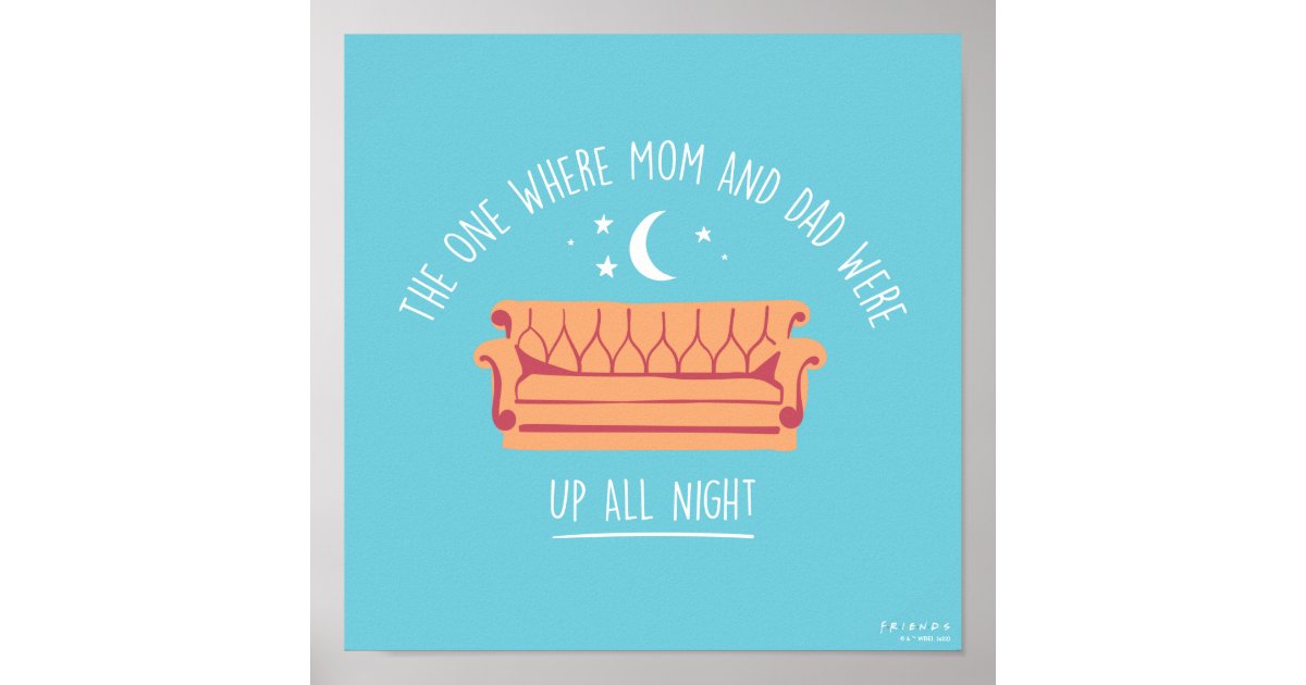 FRIENDS™ | Up All Night Poster | Zazzle