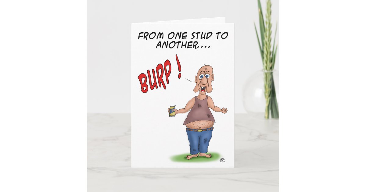 Funny Birthday Cards: One stud to another Card | Zazzle