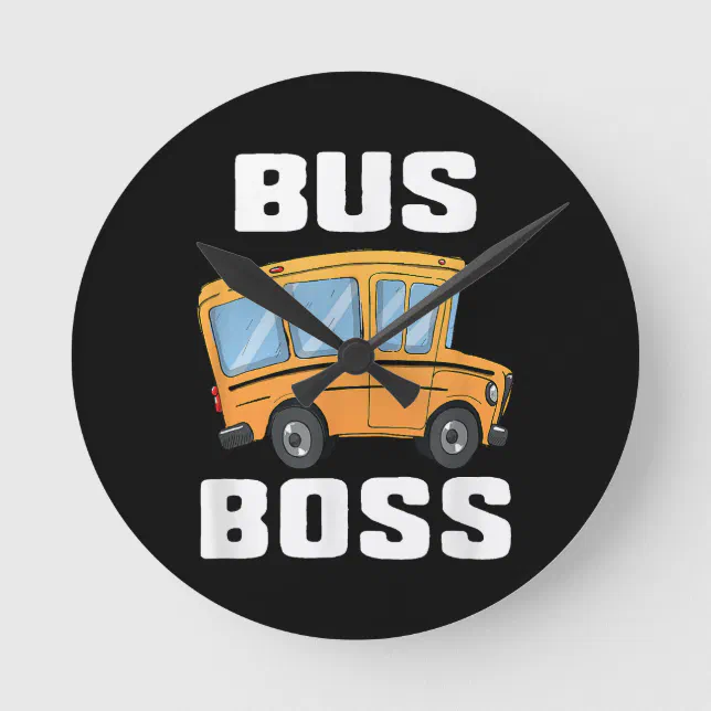 Funny Bus Boss School Bus Driver Round Clock | Zazzle