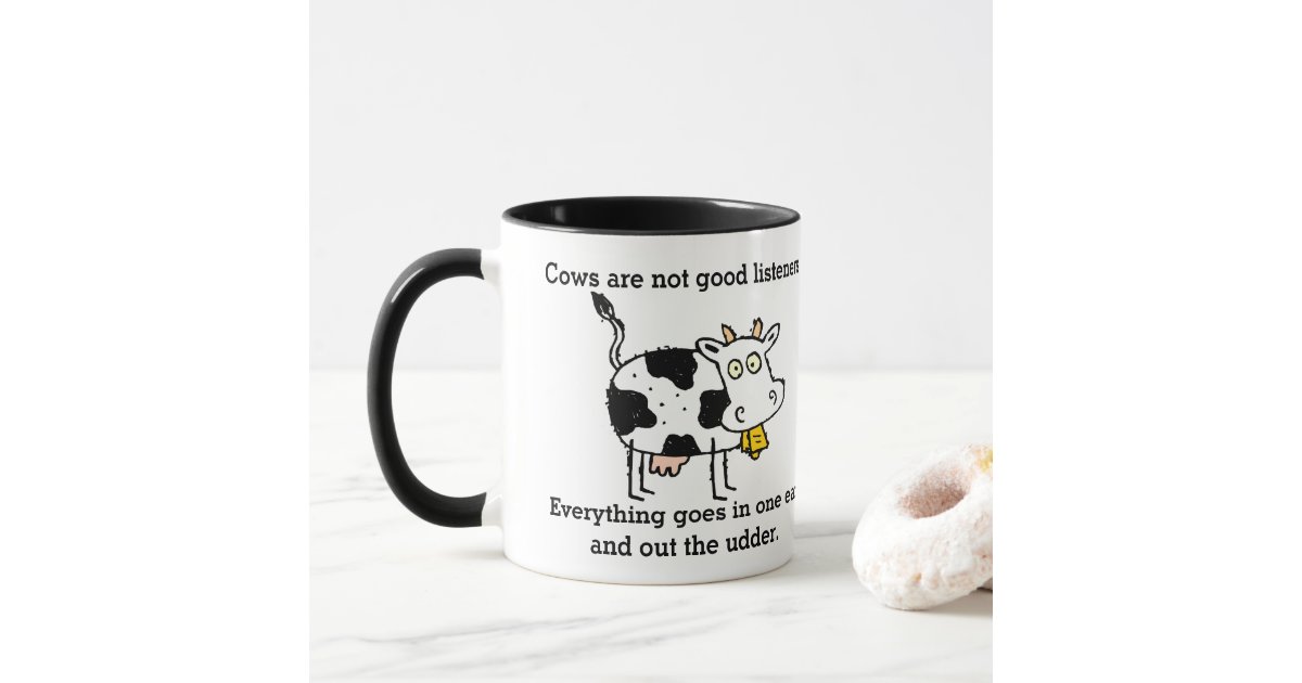 Funny Cow Joke In One Ear Out the Udder Mug | Zazzle