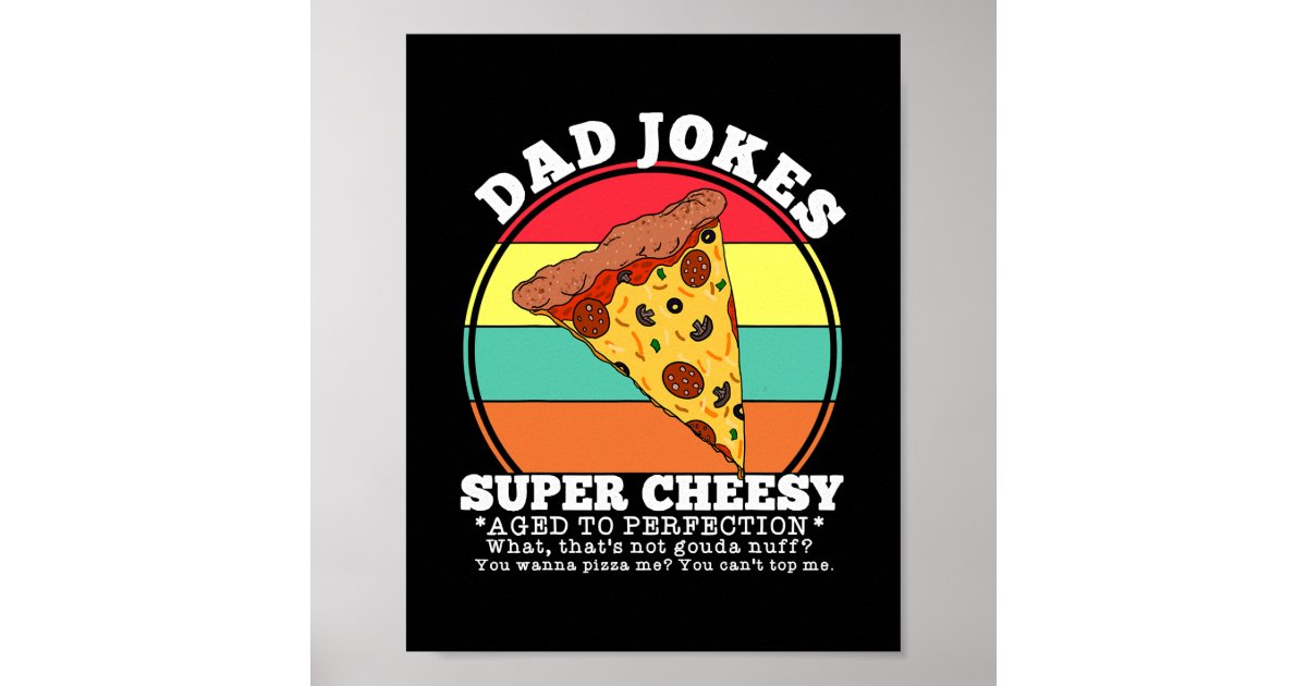 Funny Dad Joke Pizza Quote Fathers Day Cheesy Poster | Zazzle