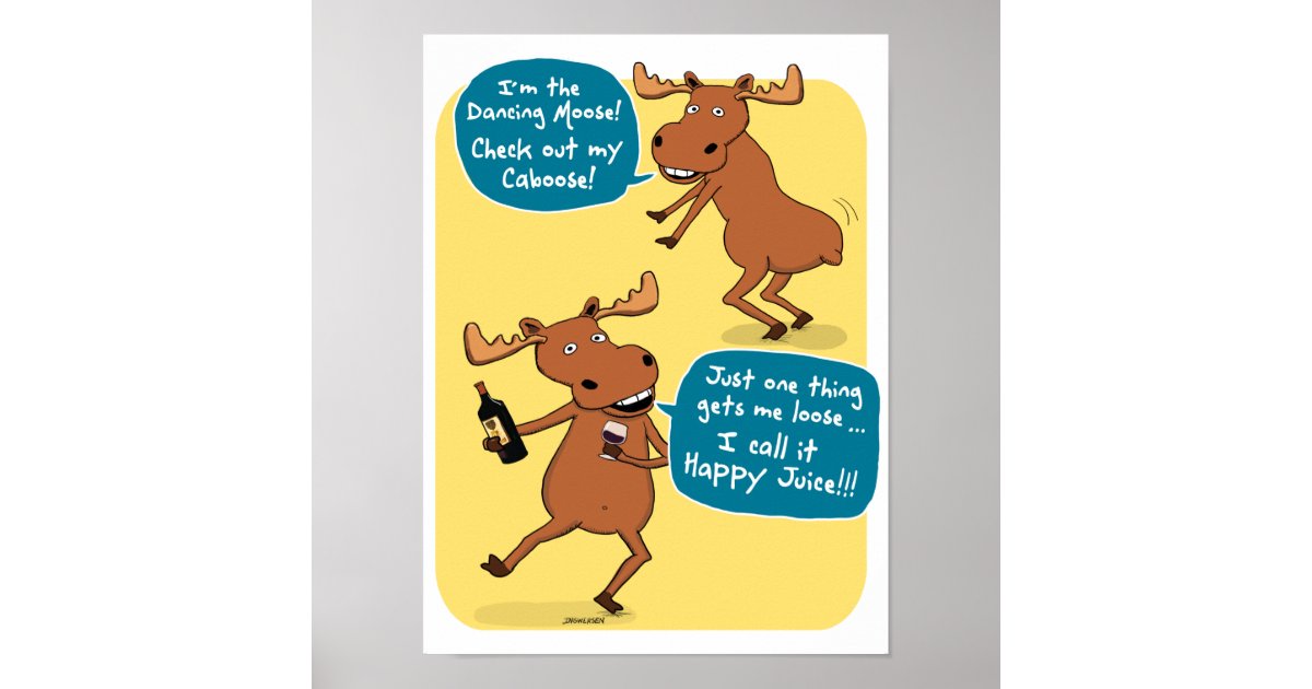 Funny Drunk Dancing Moose Poster | Zazzle