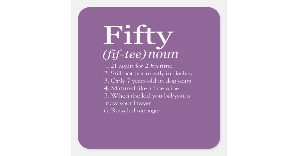 Funny Fifty definition great 50th Birthday gift Square Sticker | Zazzle