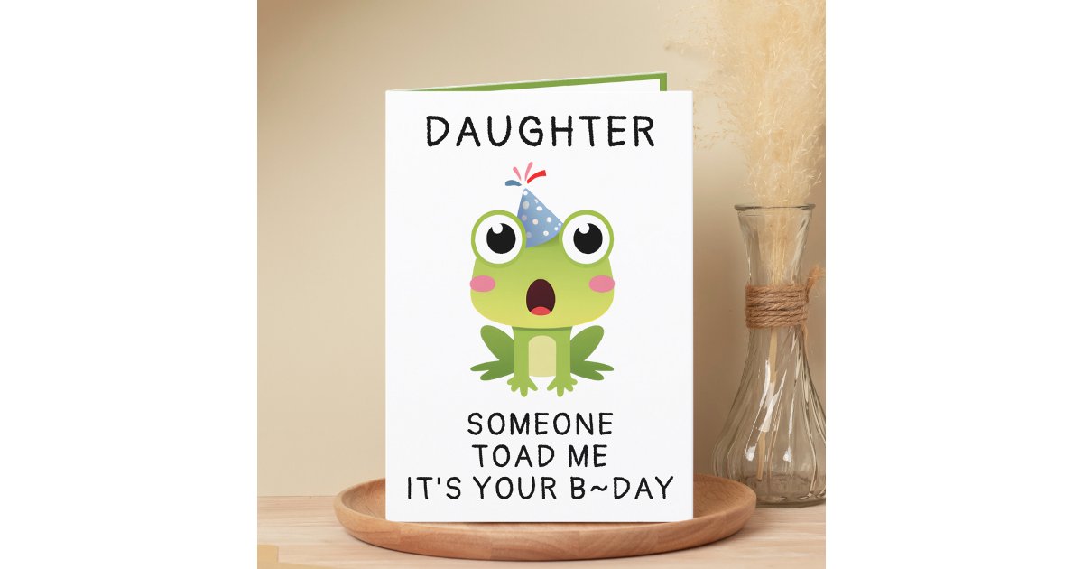 Funny Frog Toad Croak Daughter Happy Birthday Thank You Card | Zazzle