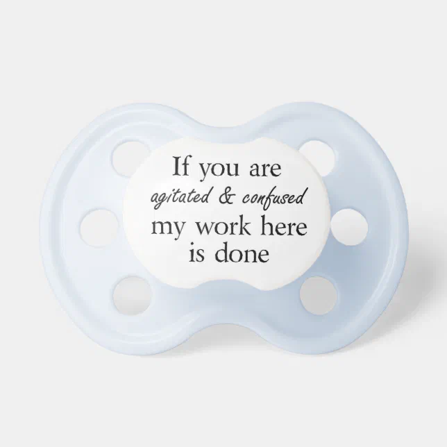 Funny quotes baby boy cute pacifiers humour gifts | Zazzle