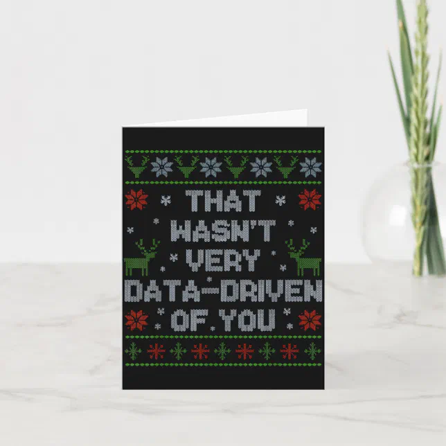 Funny That Wasn't Very Data Driven Of You Aba Ugly Card | Zazzle