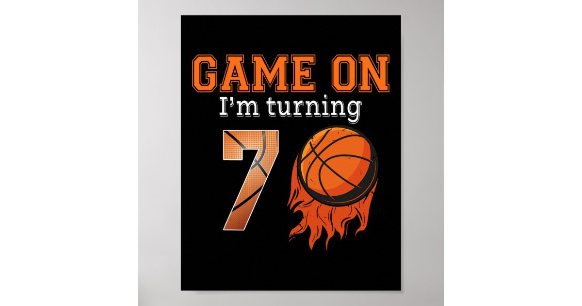 Game-On I'm Turning 7 Basketball 7th Birthday Boy Poster | Zazzle
