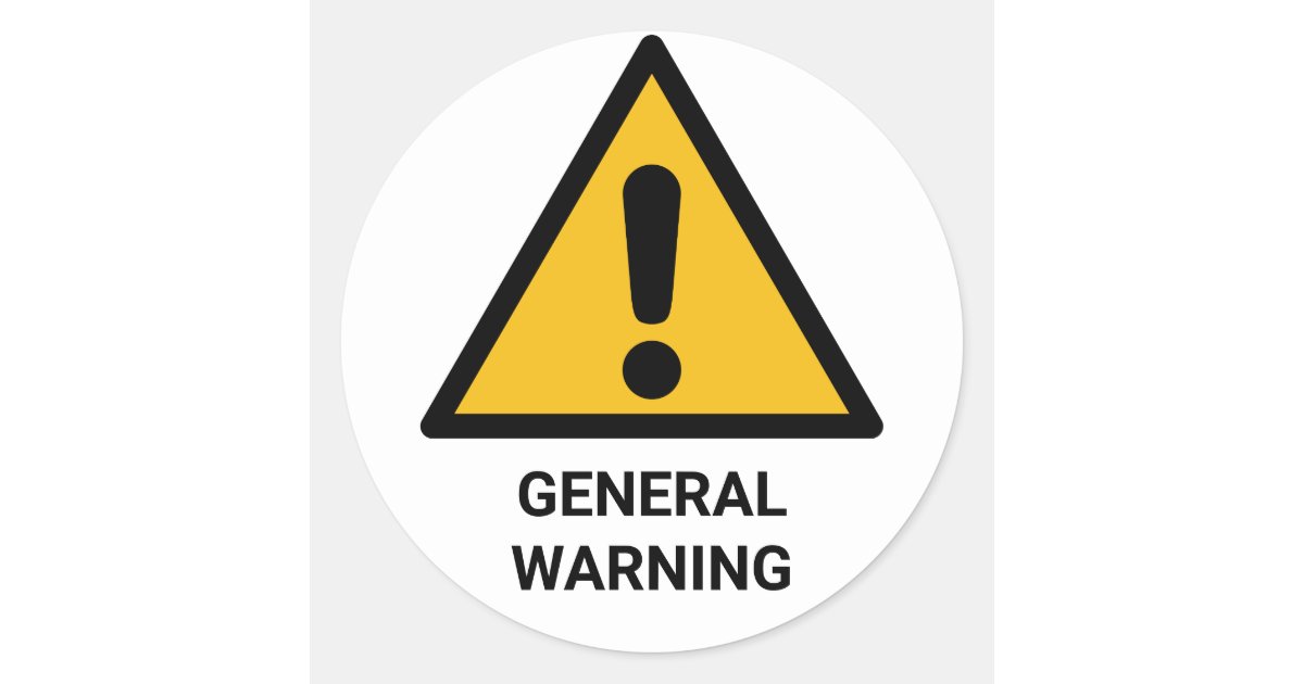General Warning Label, Hazard Notice Classic Round Sticker | Zazzle