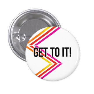 Motivational Badges and Motivational Pins | Zazzle.com.au