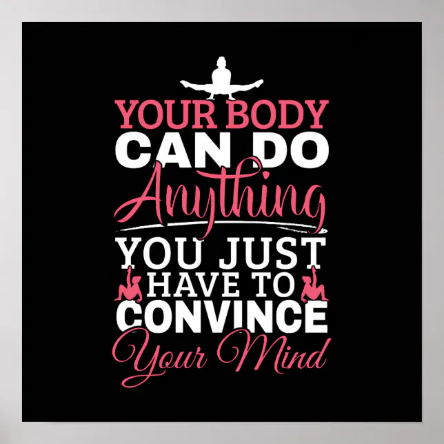 Girls Gymnastics - Your Body Can Do Anything Poster | Zazzle