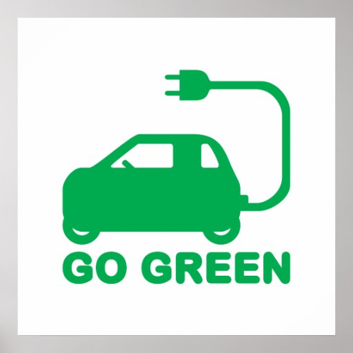 Go Green ~ Drive Electric Cars | Zazzle