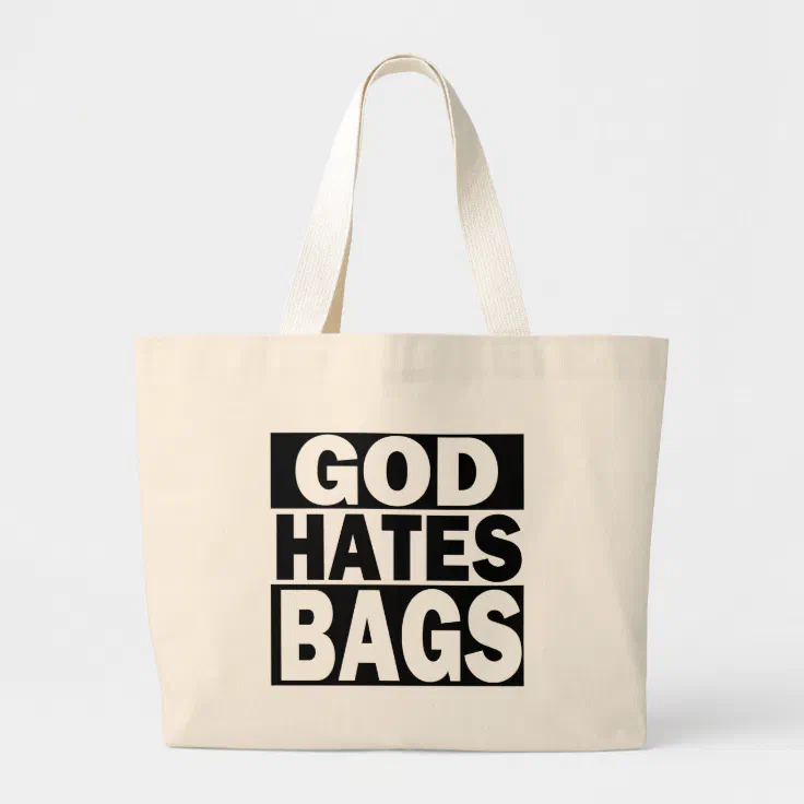 God Hates Bags | Zazzle