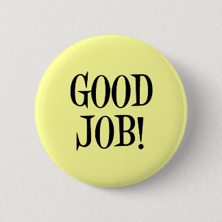 Great Job Badges & Pins | Zazzle.com.au