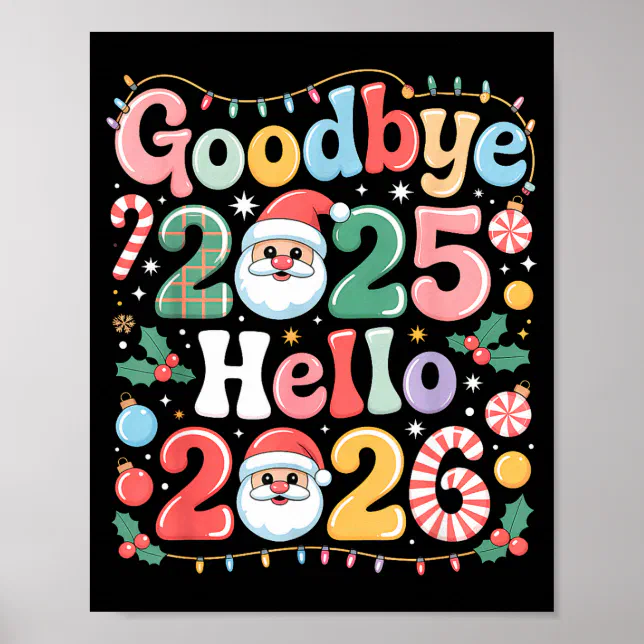 Goodbye 2025 Hello 2026 Christmas New Year Gift Poster | Zazzle