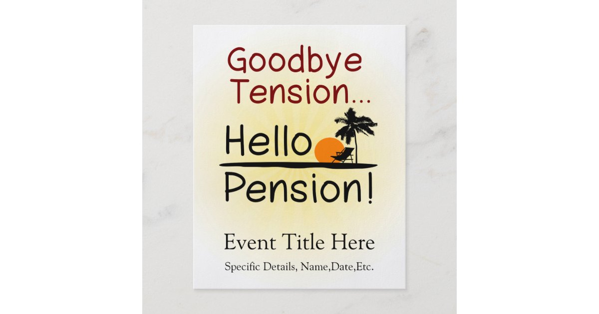 Goodbye Tension, Hello Pension Funny Retirement Flyer | Zazzle