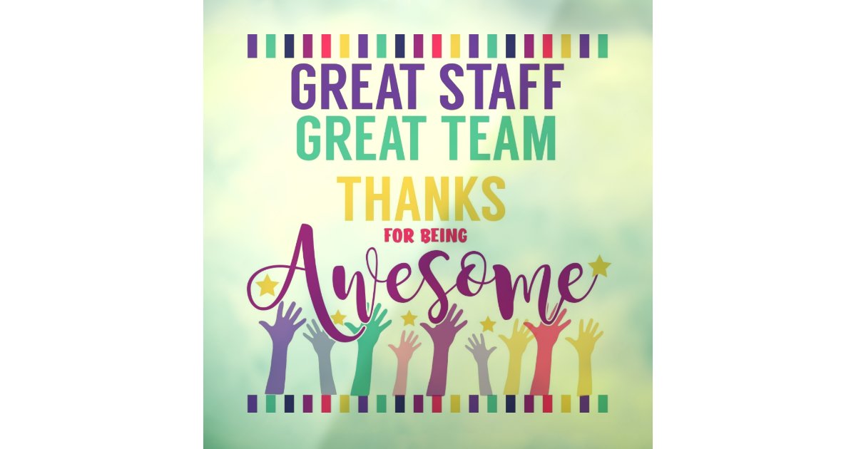 Great team great staff thank you sign | Zazzle
