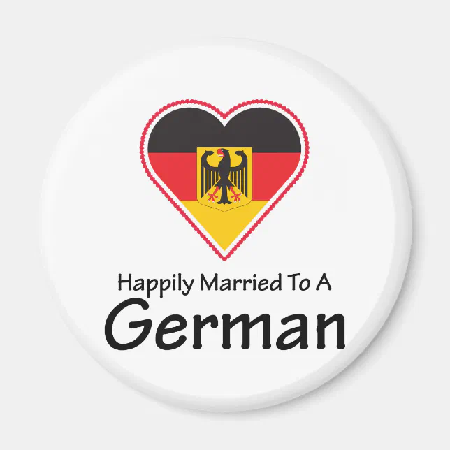 Happily Married To A German Magnet | Zazzle