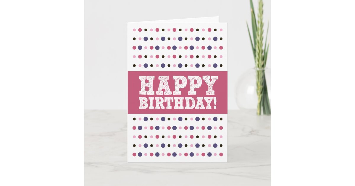 Happy Birthday Dots Greeting Card | Zazzle