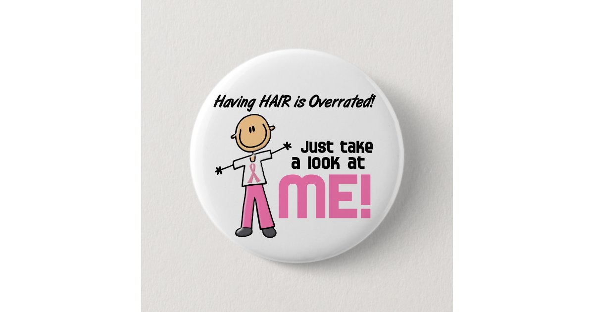 Having Hair Overrated Breast Cancer Stick Figure 6 Cm Round Badge | Zazzle