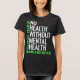 Health Fight The Stigma Mental Health Awareness T-Shirt | Zazzle