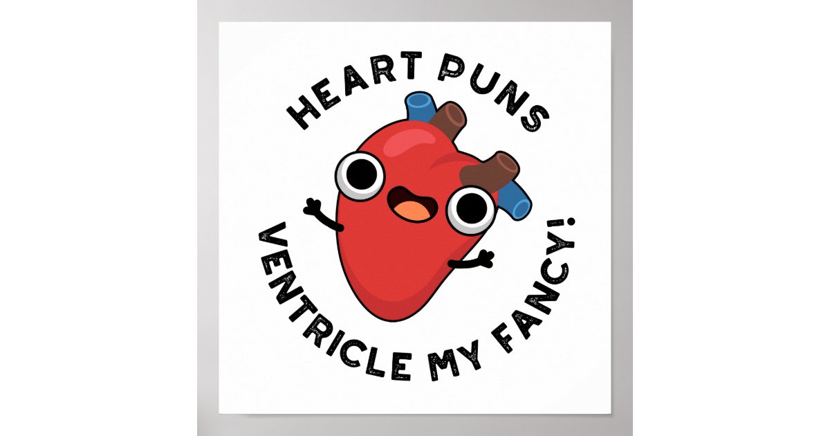 Heart Puns Ventricle My Fancy Funny Anatomy Pun Poster | Zazzle