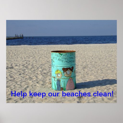 Help keep our beaches clean! poster | Zazzle