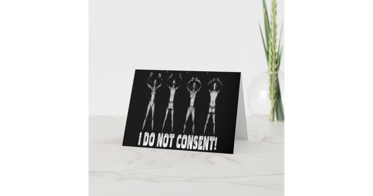 I DO NOT CONSENT BODY SCANNERS CARD | Zazzle