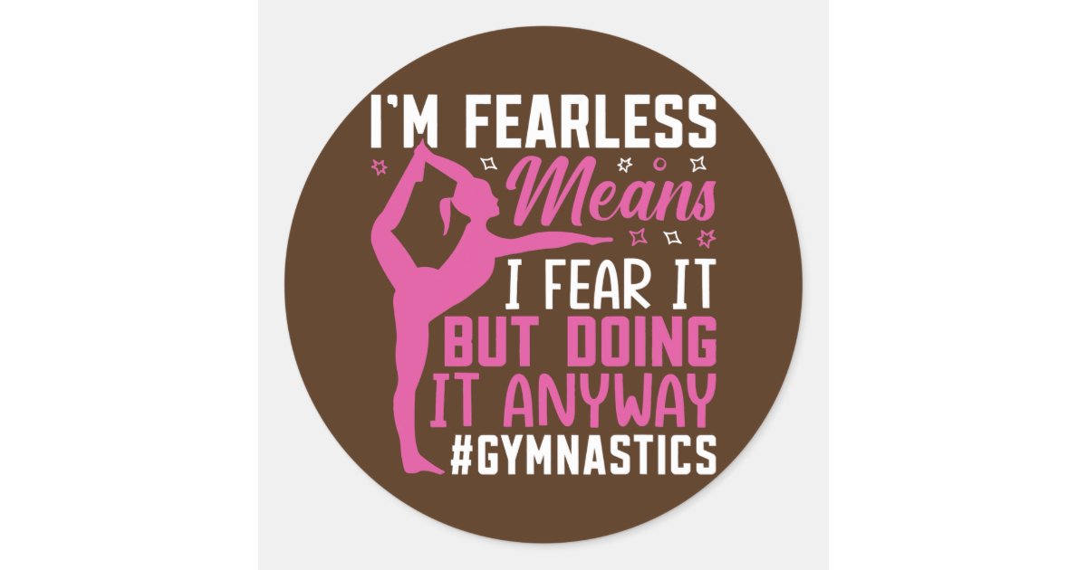 I Fear It But Doing It Fun Gymnast Gymnastics Classic Round Sticker ...