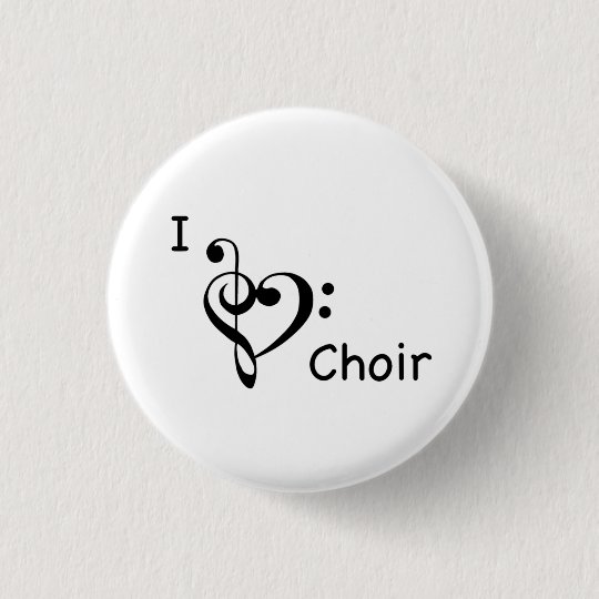 I Heart Love Choir Music Button | Zazzle.com.au