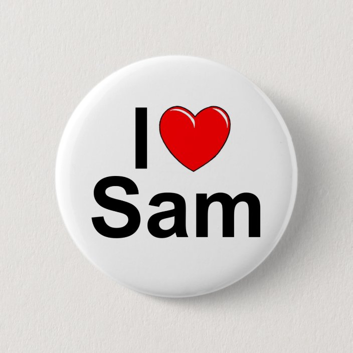 I Love (Heart) Sam 6 Cm Round Badge | Zazzle.com.au