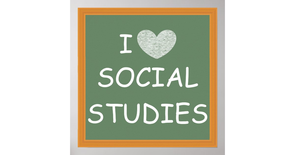 I Love Social Studies Poster | Zazzle