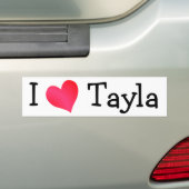 I Love Tayla Bumper Sticker | Zazzle