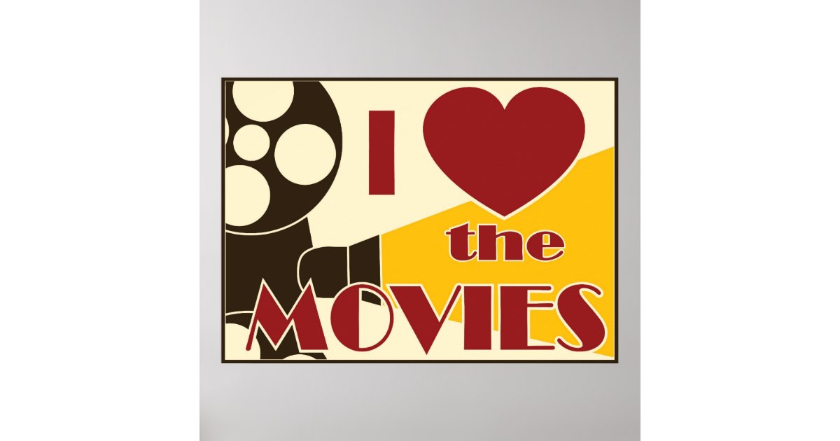 I Love The Movies Poster | Zazzle