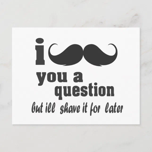 i moustache you a question postcard | Zazzle