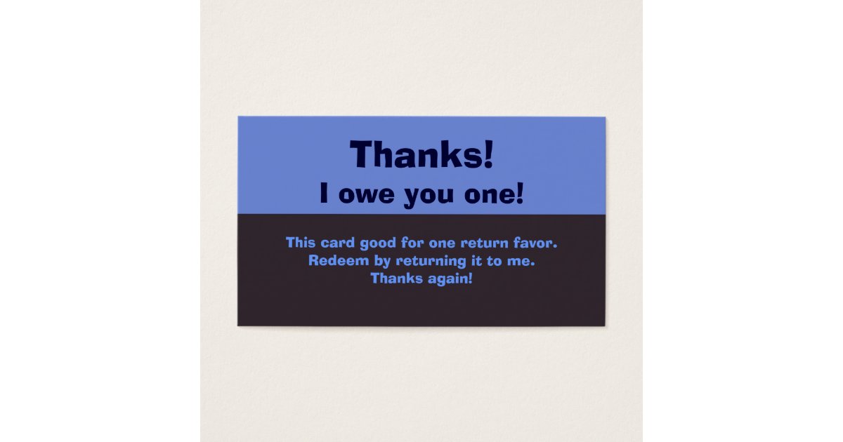 I Owe You A Favour | Zazzle