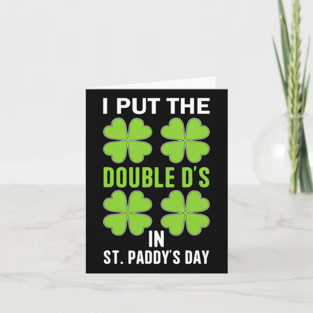 I Put The Double D's In St. Paddys Day Irish Funny Card | Zazzle