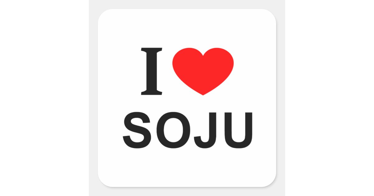 I ️ SOJU I LOVE SOJU I HEART SOJU SQUARE STICKER | Zazzle