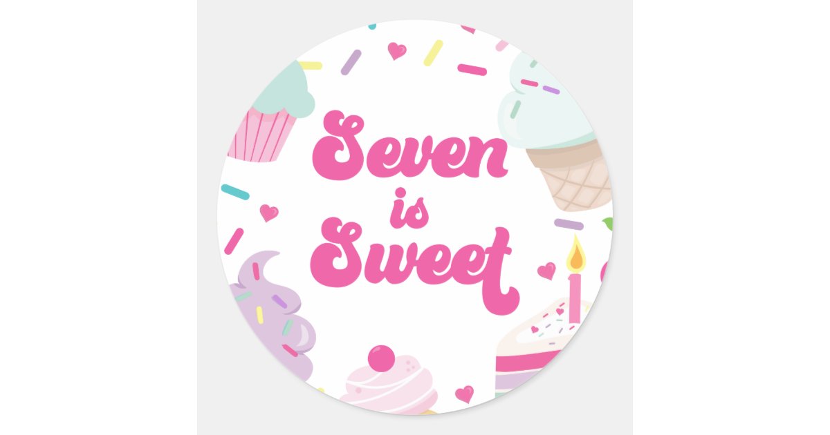 Ice Cream and Cake Seven is Sweet 7th Birthday Classic Round Sticker ...