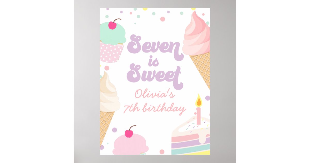 Ice Cream and Cake Seven is Sweet 7th Birthday Poster | Zazzle