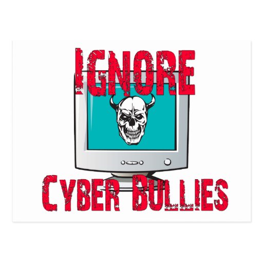 Ignore Cyber Bullies Postcard | Zazzle